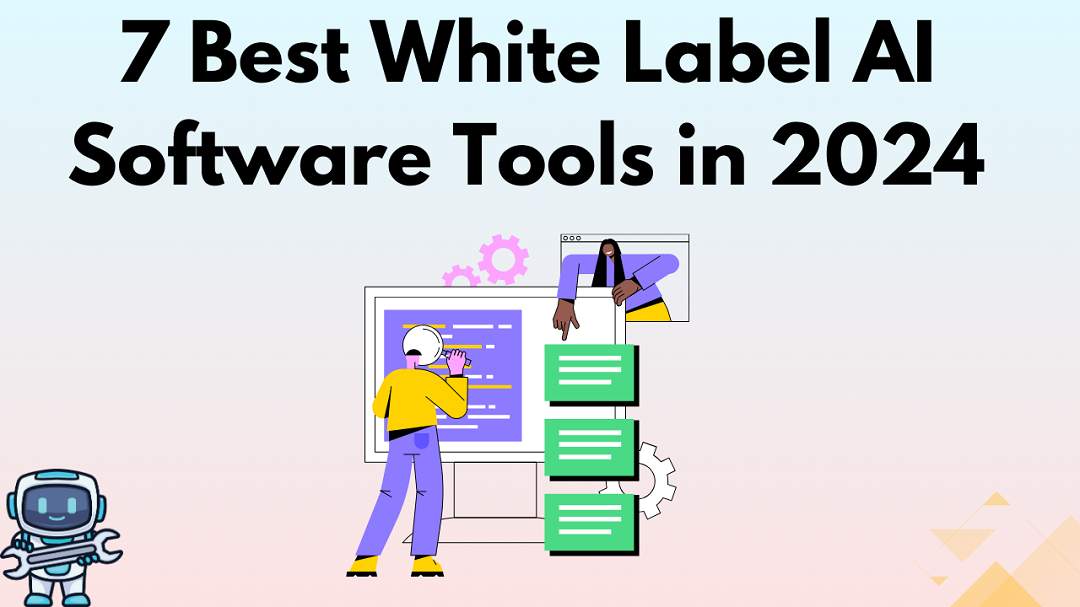 7 Best White Label AI Software Tools in 2024